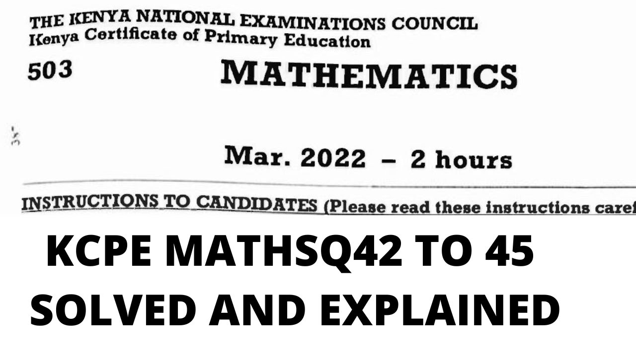 KCPE 2022|2023. KCPE PAST PAPERS MATHEMATICS.(KCPE MATHS 2021 QUESTIONS ...