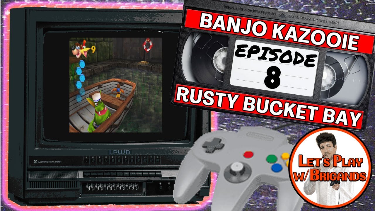 Banjo Kazooie (Episode 8 - Rusty Bucket Bay) - YouTube