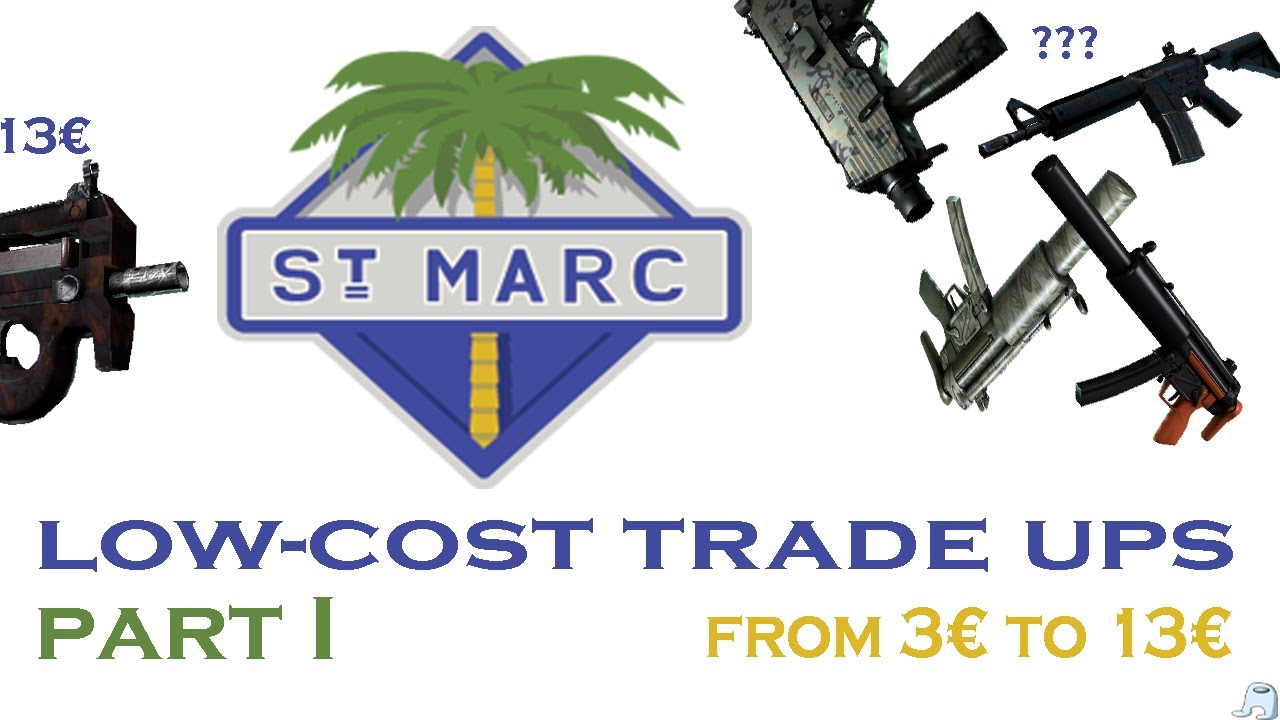 LOW-COST TRADE-UP CS:GO | Part 1. | St. Marc Collection - YouTube