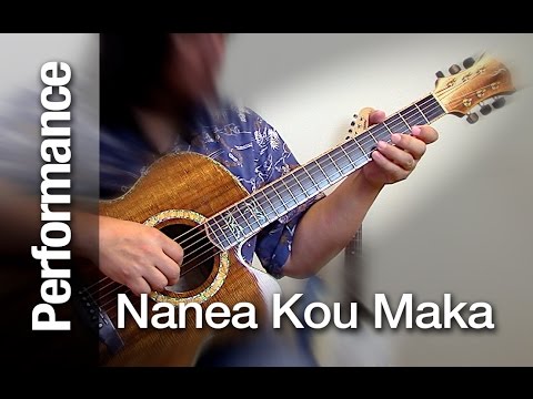 "Nanea Kou Maka" (Open G tuning, Taro Patch tuning,Ki ho'alu ...