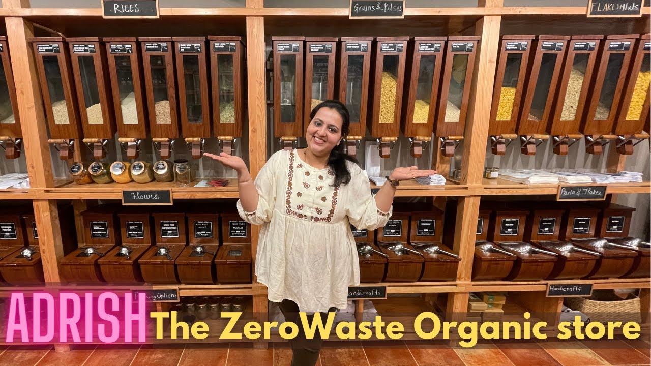 Experience !! ADRISH the Zero Waste Organic Store in Bengaluru | Make in India | Cold pressed ...