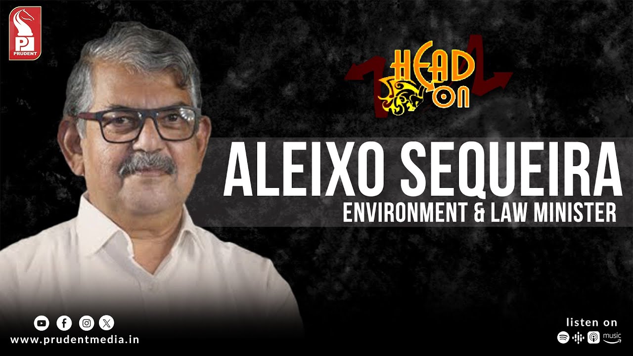 Aleixo Sequeira | Environment & Law Minister | Head On | Prudent ...