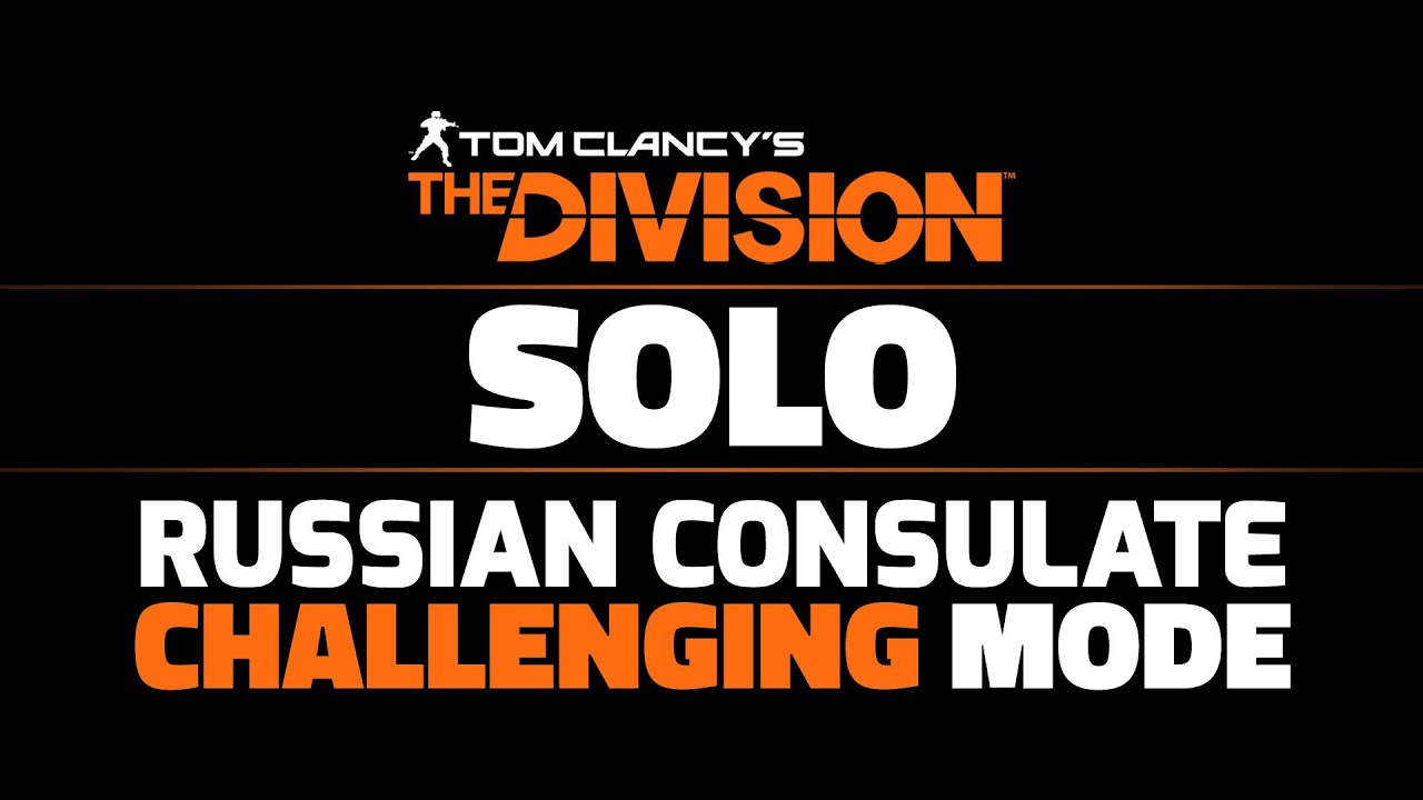 The Division - Solo "Russian Consulate" Challenge Mode - YouTube