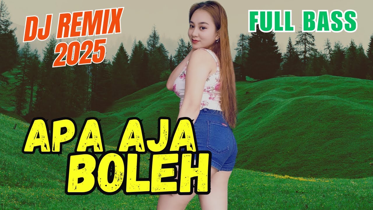 DJ REMIX FULL BASS | APA AJA BOLEH | VIRAL TERBARU 2025 | Bass Goyang Official - YouTube