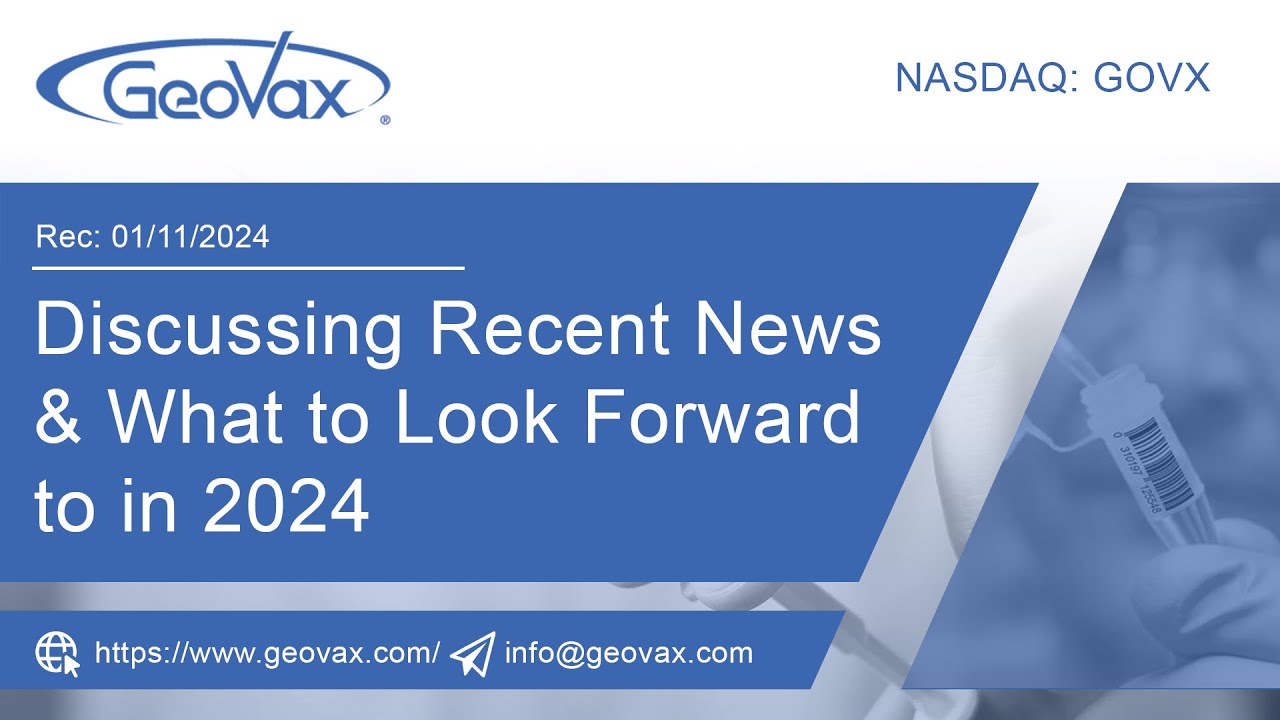 GeoVax Labs; Discussing Recent News & What to Look Forward to in 2024 ...