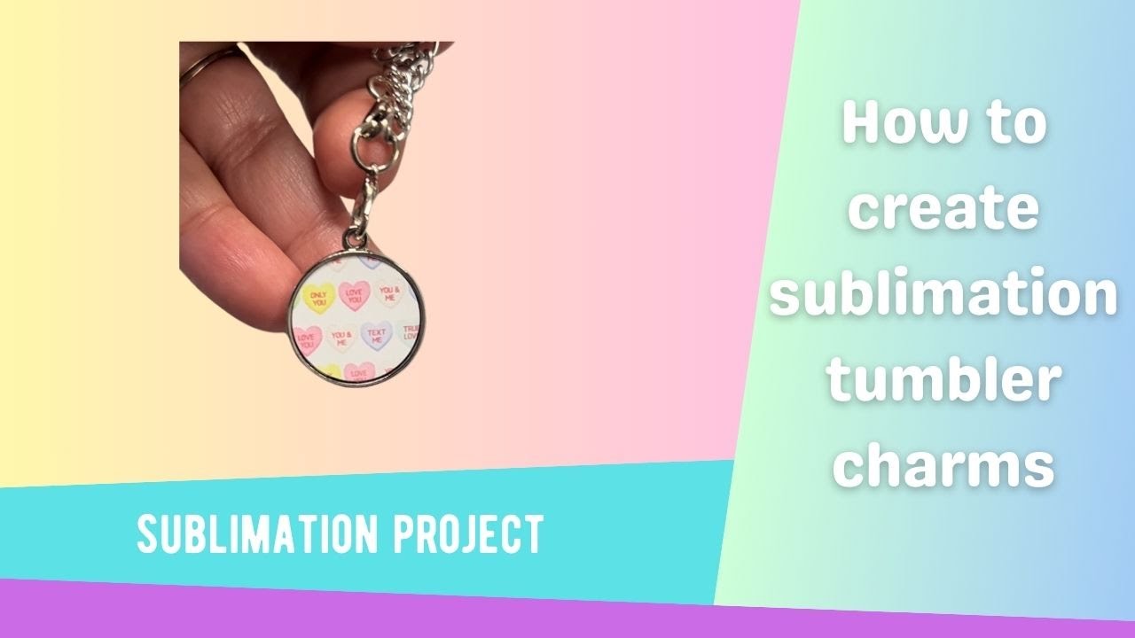 How Sublimate Tumbler Charms! DIY Project Using Sublimation, to Create ...