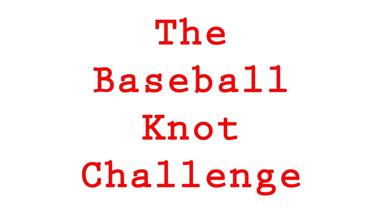 The Baseball Knot Challenge - YouTube