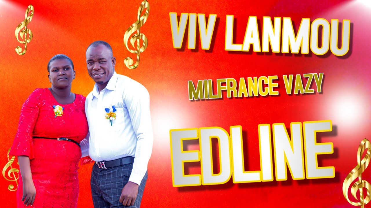 VIV LANMOU-Evangéliste Milrance ak Edline - YouTube