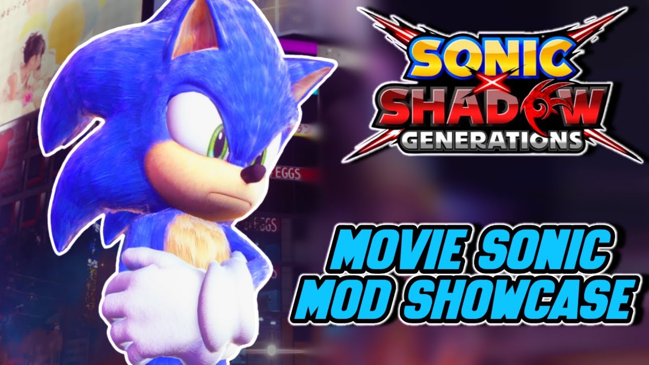 MOVIE SONIC MOD SHOWCASE - Sonic X Shadow Generations Mod - YouTube