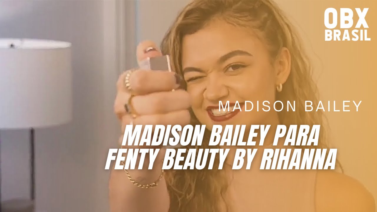 [LEGENDADO/PT-BR] Madison Bailey para a Fenty Beauty by Rihanna. - YouTube