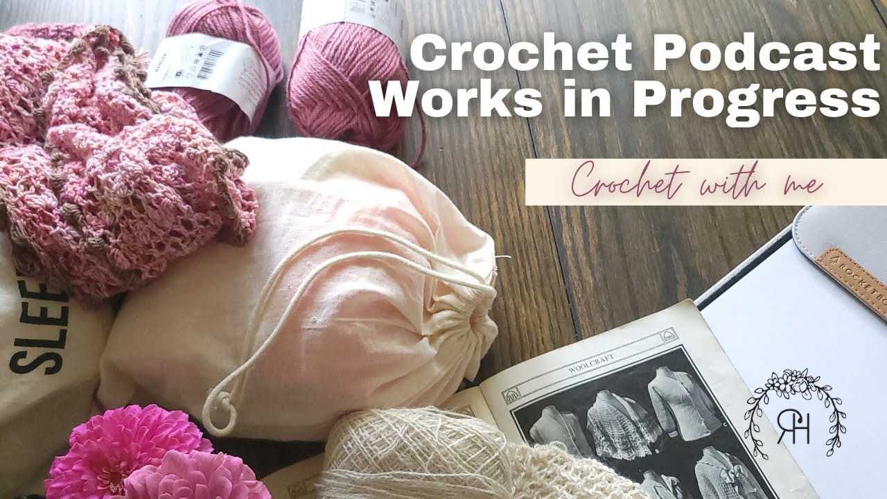 Crochet Podcast / Crochet with Me / Relaxing Crochet Vlog - YouTube