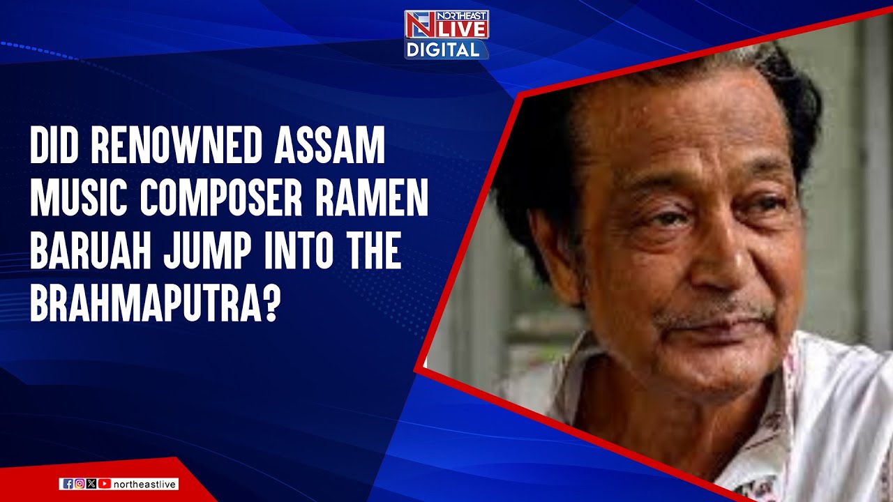 Did Renowned Assam Music Composer Ramen Baruah Jump into the ...