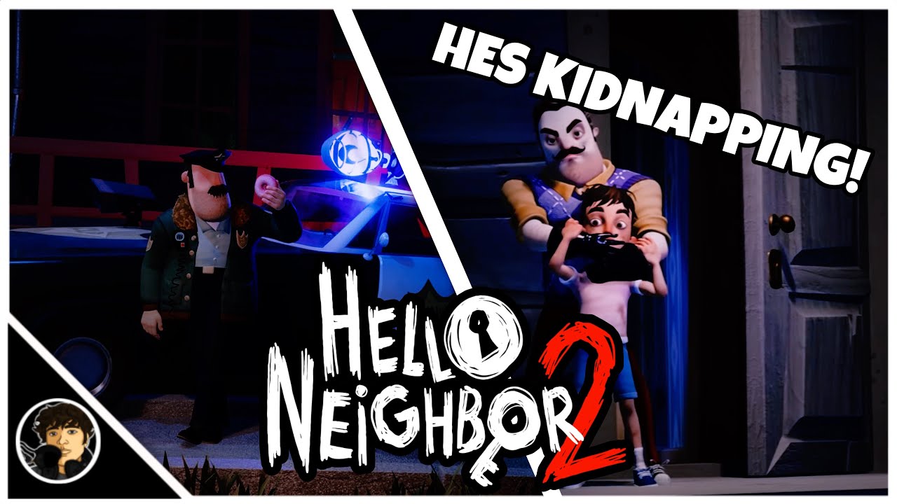 HES KIDNAPPING HIM!!! (Hello Neighbor 2) - YouTube