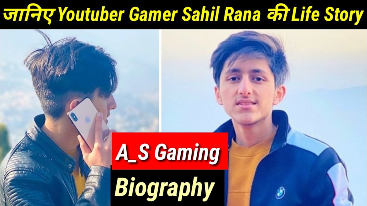 A_S Gaming & Sahil Rana Life Story & Biography Lifestyle Age A_S Army ...
