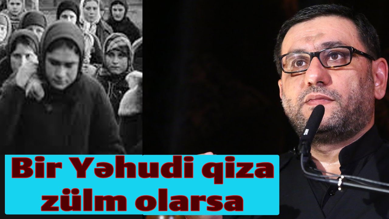 Hacı Şahin - Bir Yəhudi qiza zülm olarsa - YouTube