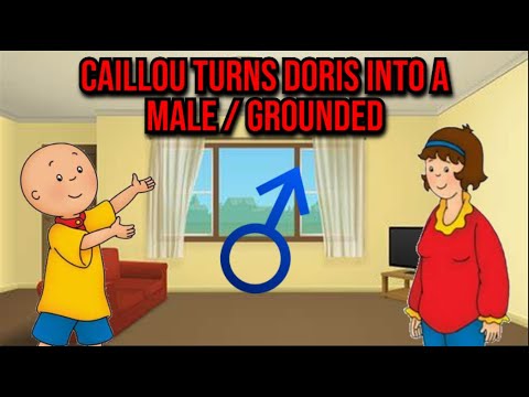 Caillou Turns Doris into a Male / Grounded