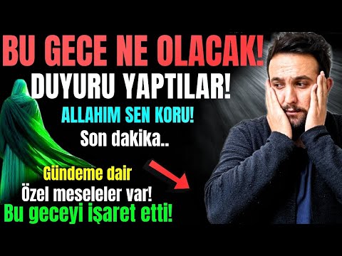 BU GECE NELER OLACAK! ÇOK DUA EDELİM BİRŞEY OLMASIN! MELHAME-İ KÜBRA KAPIDA..