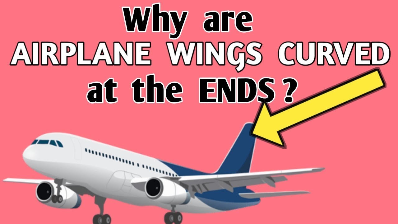 Why Are Airplane Wings Curved At The Ends YouTube Why Are Airplane Wings Curved At The Ends YouTube