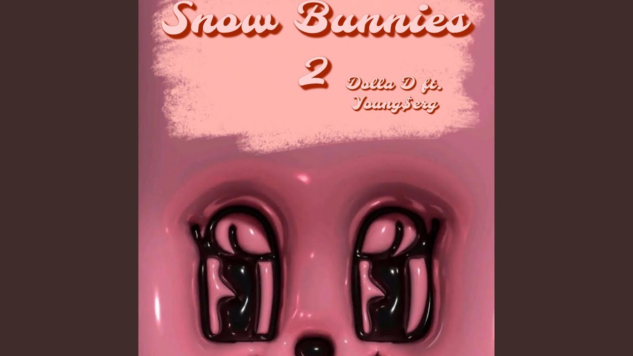 Snow Bunnies 2! (feat. Young$erg) - YouTube