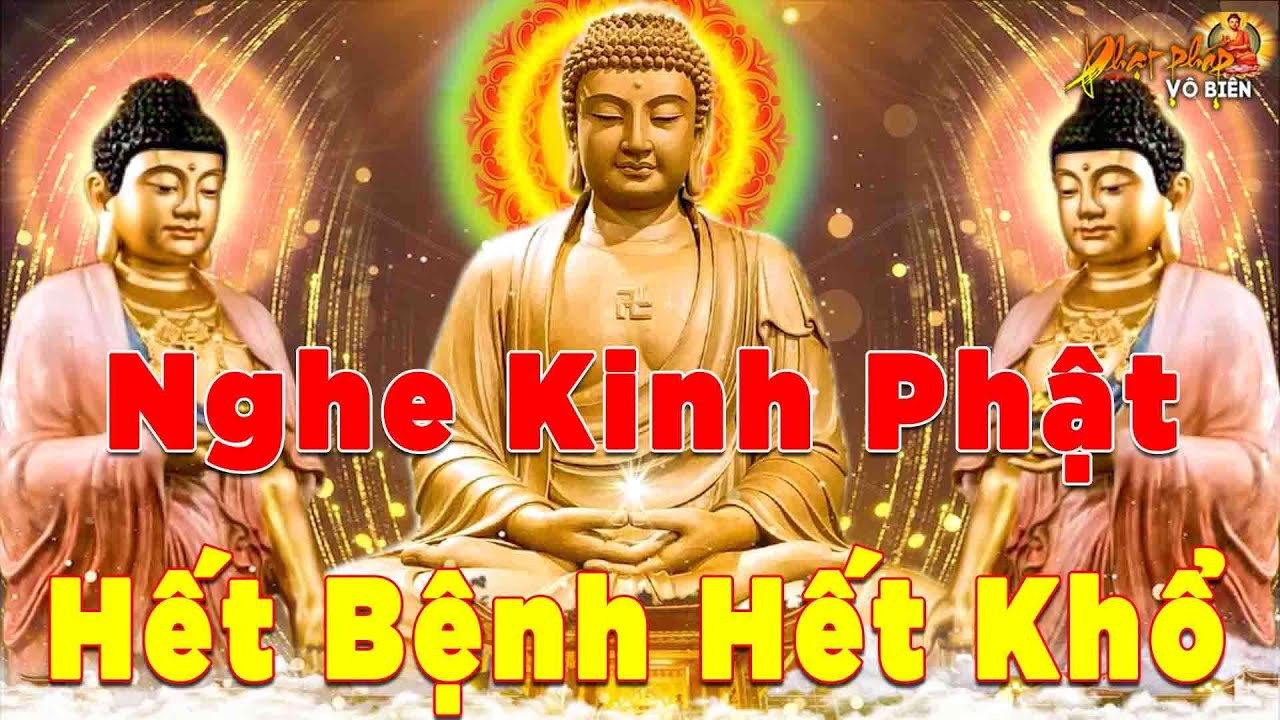 Mỗi Ngày Mở Nghe Kinh Phật 15 Phút Hết Bệnh Hết Khổ Tài Lộc Đến Đầy Nhà ...