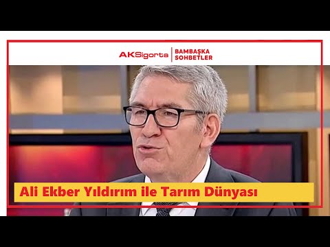 Ali Ekber Yıldırım ile Tarım Dünyası