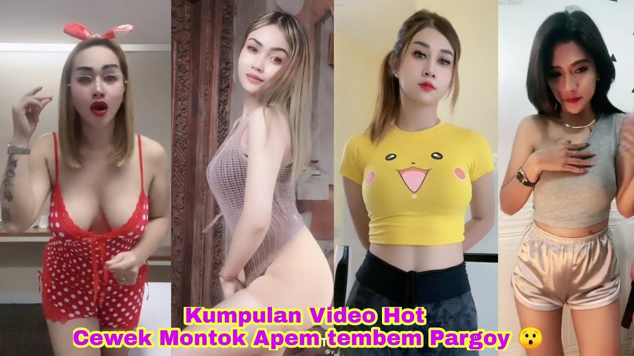 Kumpulan Video Viral Cewe Montok Apem tembem Pargoy video Tik-tok hot ...
