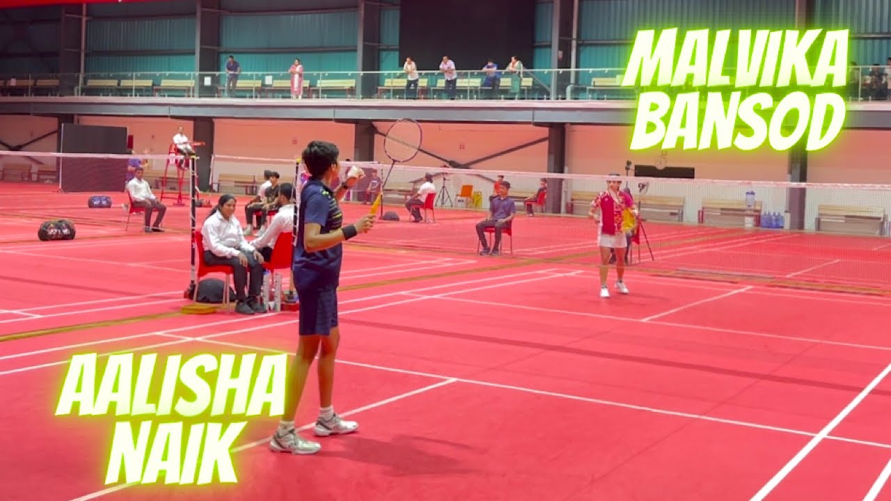 MALVIKA BANSOD vs AALISHA NAIK || Women Singles League _ Selection ...