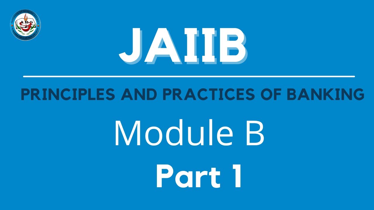 JAIIB | Principles And Practices Of Banking | Module B | Part 1 - YouTube