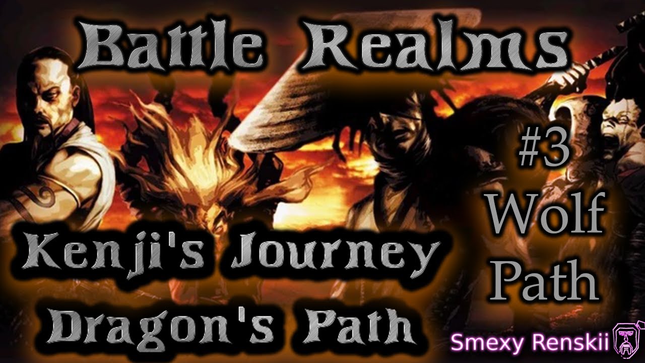 Battle Realms - Kenji's Journey Dragon's Path #3A Wolf Path - Smexy Renskii Gameplay - YouTube