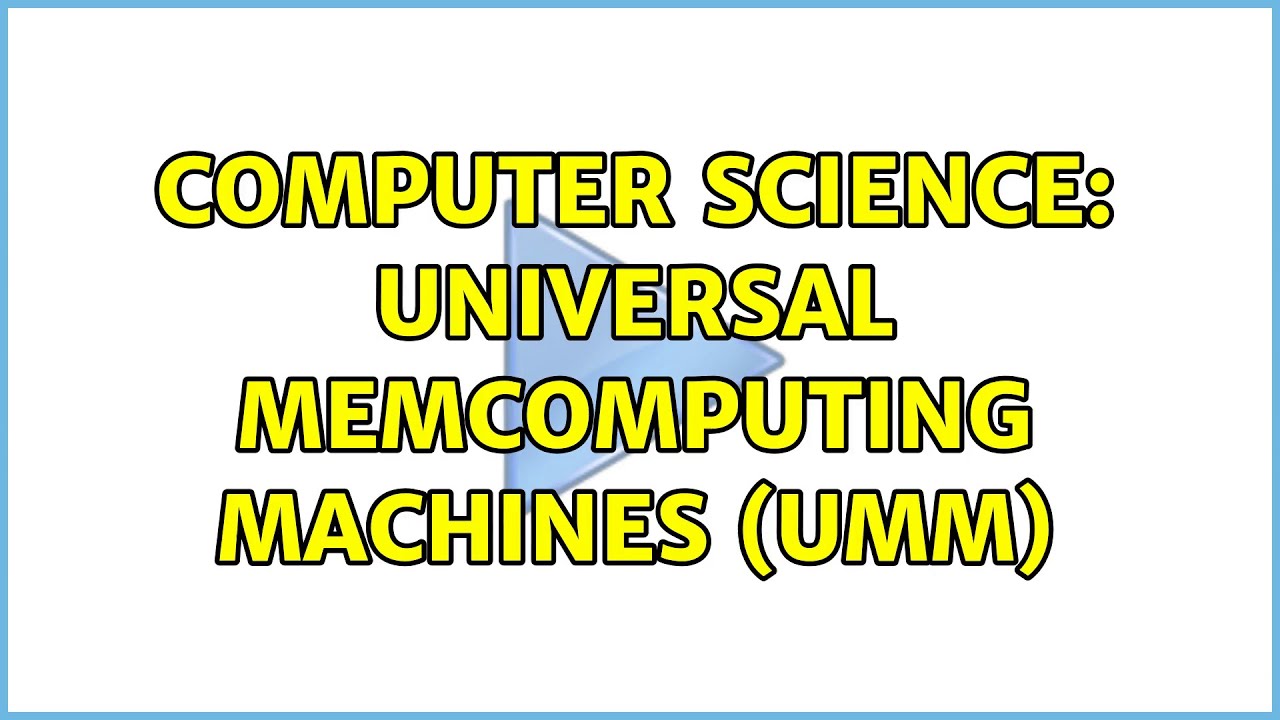 Computer Science: Universal memcomputing machines (UMM) - YouTube