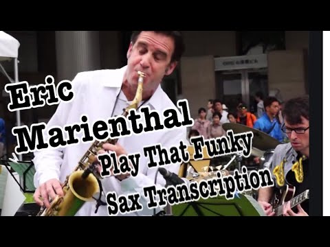 Sax課程 Eric Marienthal Play That Funky Alto Sax transcription - YouTube