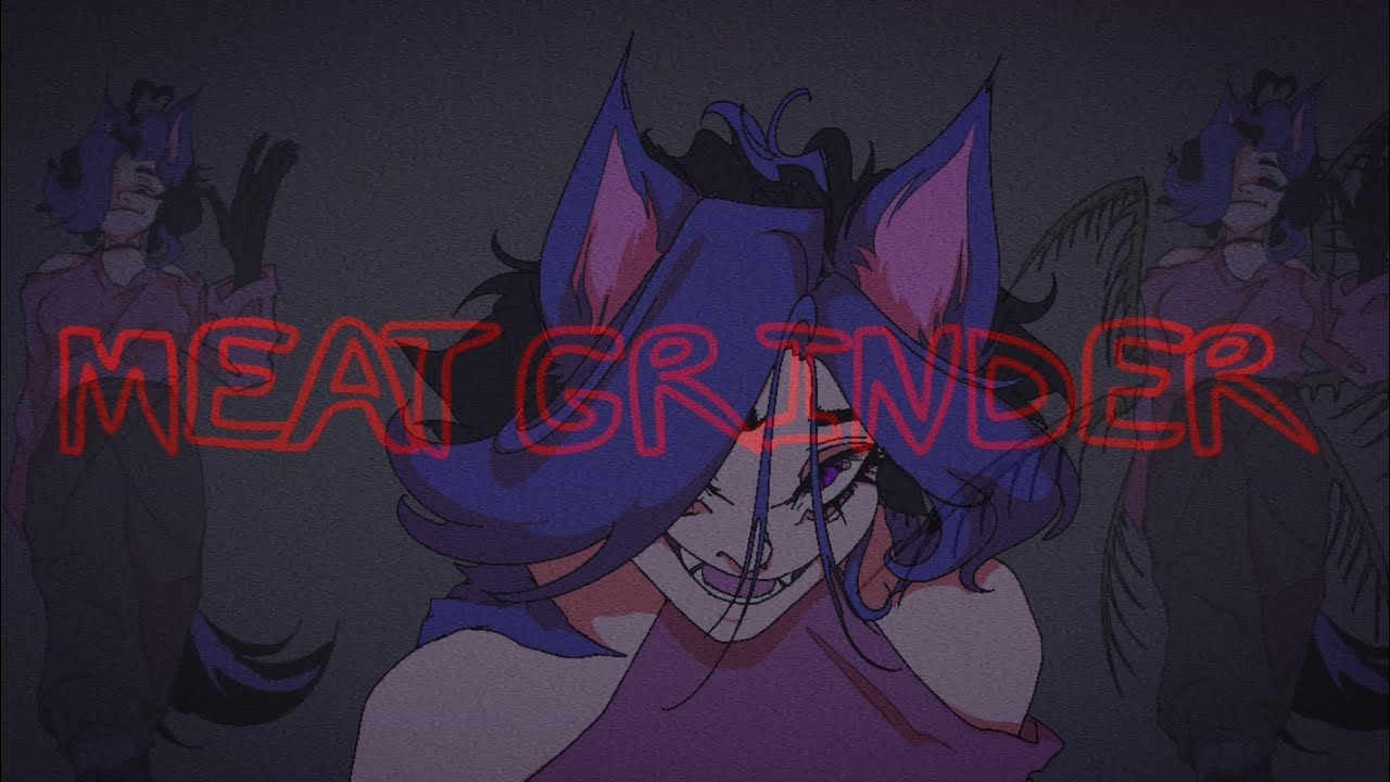 × MEAT GRINDER | animation meme × - YouTube