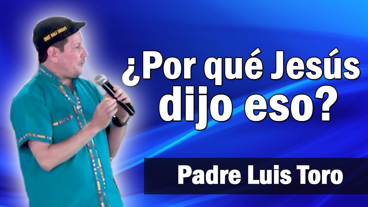 PADRE TORO ¿Por qué JESÚS dijo es muy difícil que un RICO entre al ...