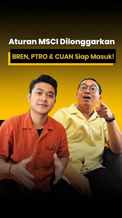 WAH 😱 BREN, PTRO & CUAN BISA MASUK MSCI? - YouTube
