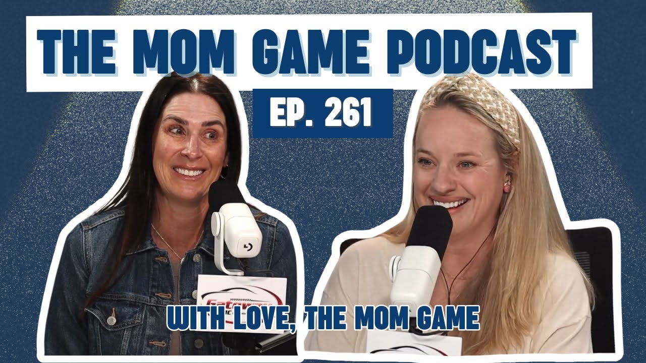 With Love, The Mom Game | The Mom Game Podcast | Ep. 261 - YouTube