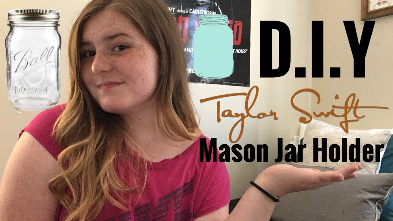 DIY Taylor Swift Mason Jar Holder! - YouTube