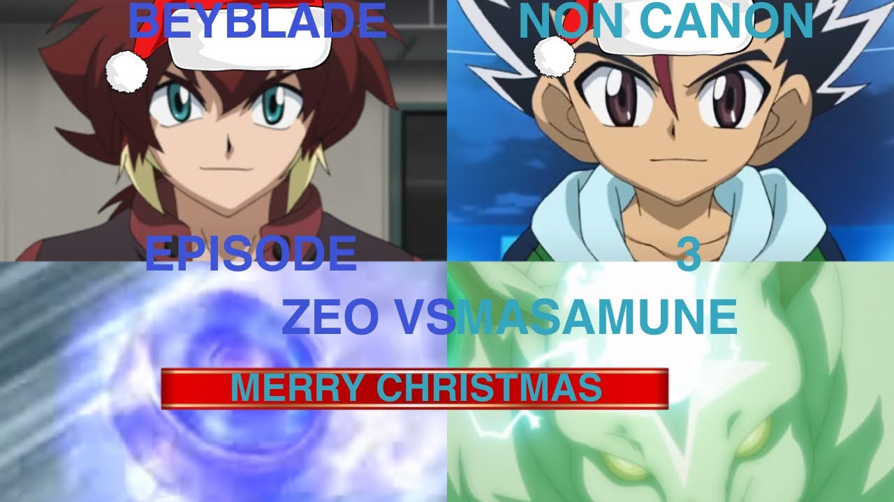 Beyblade Non Canon Episode 3 Zeo Vs Masamune Christmas Special - YouTube