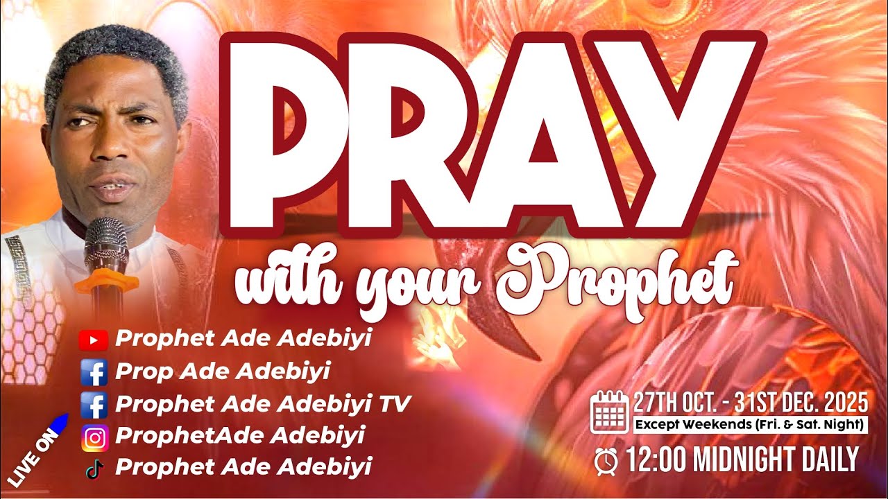 Prophet Ade Adebiyi LIVE : PRAY with Your Prophet 🔥 || Midnight Prayer ...