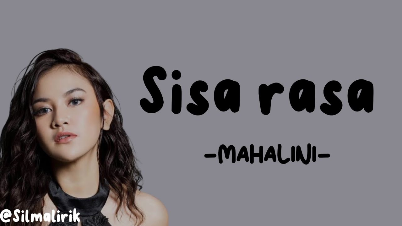 Mahalini - Sisa Rasa (Lirik Lagu)~Mengapa masih ada sisa rasa di dada ...