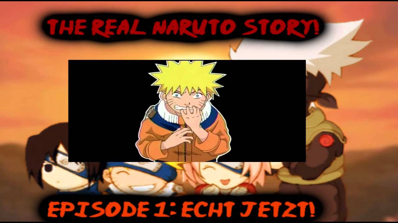 The real Naruto Story Episode 1 Echt jetzt! - YouTube