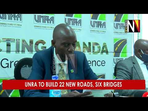 UNRA to build 22 new roads, six bridges - YouTube