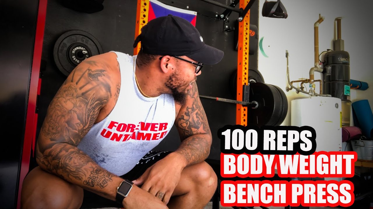 Body Weight Bench Press Challenge / 100 rep Bench Press - YouTube