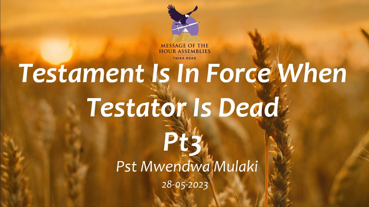 Sunday Service 28th May 2023. Pastor Mwendwa Mulaki -Testament Is In ...
