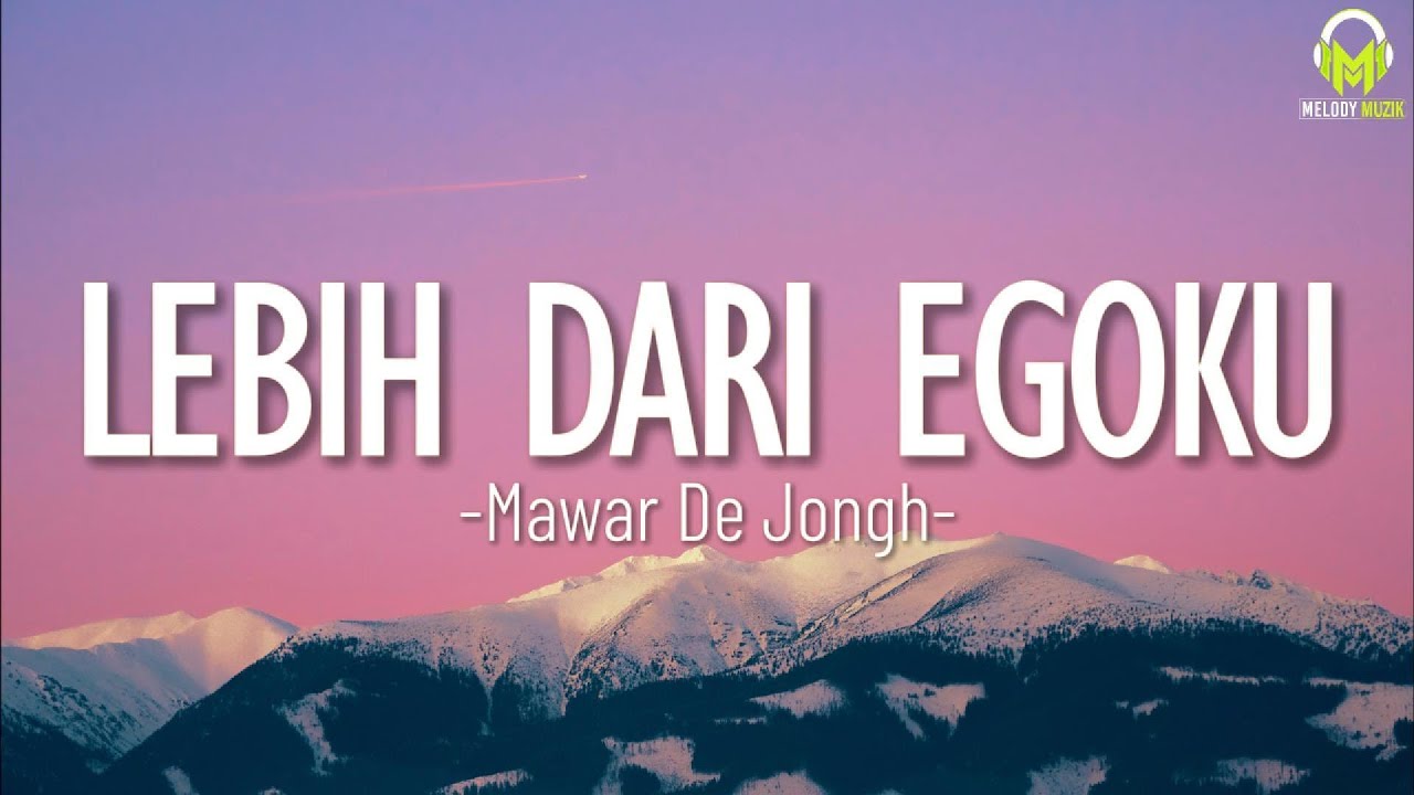 Mawar de Jongh - Lebih Dari Egoku(Lirik) - YouTube