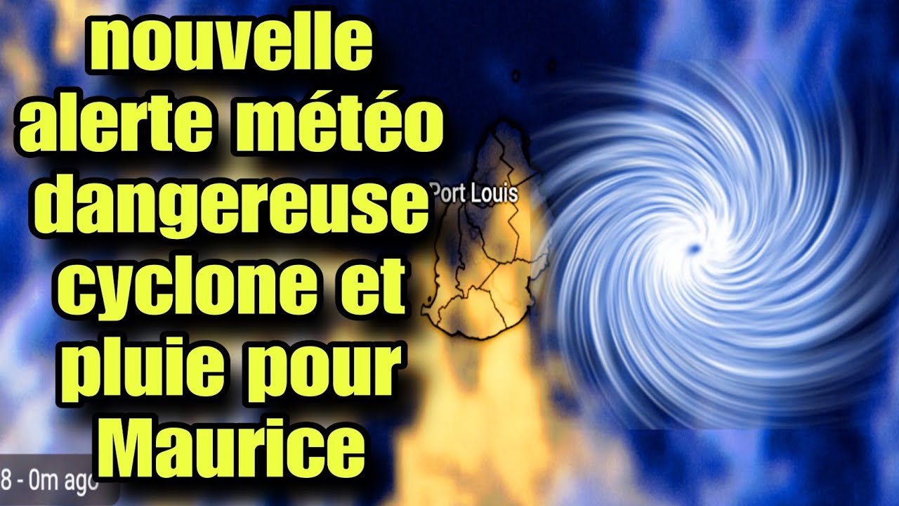 nouvelle alerte météo dangereuse cyclone et pluie pour Maurice⚠️⚠️ ...