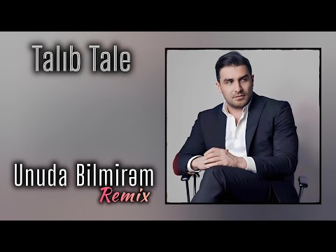 Talıb Tale - Unuda Bilmirəm [AxuNDoFF Remix] #2026 