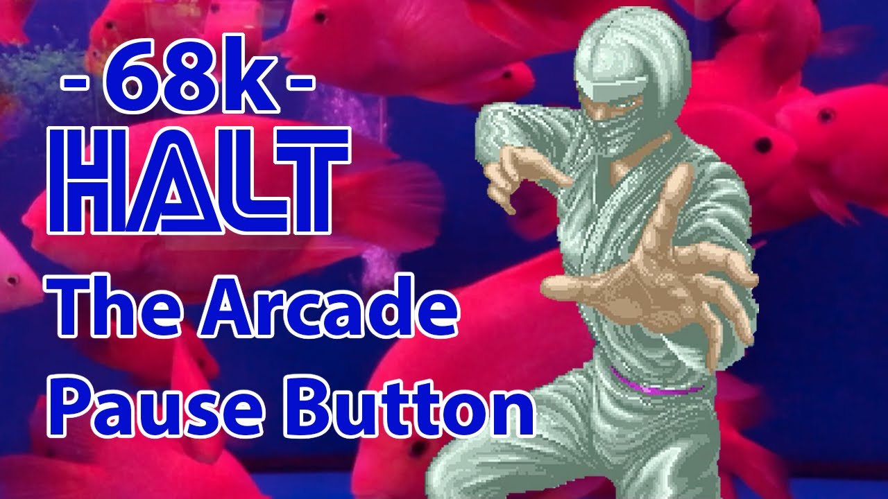 [68k HALT] - The Arcade Pause Button - YouTube