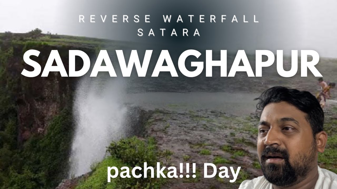 Ulta Dhabdhaba Satara Vlog | Sadawaghapur Reverse Waterfall Adventure ...
