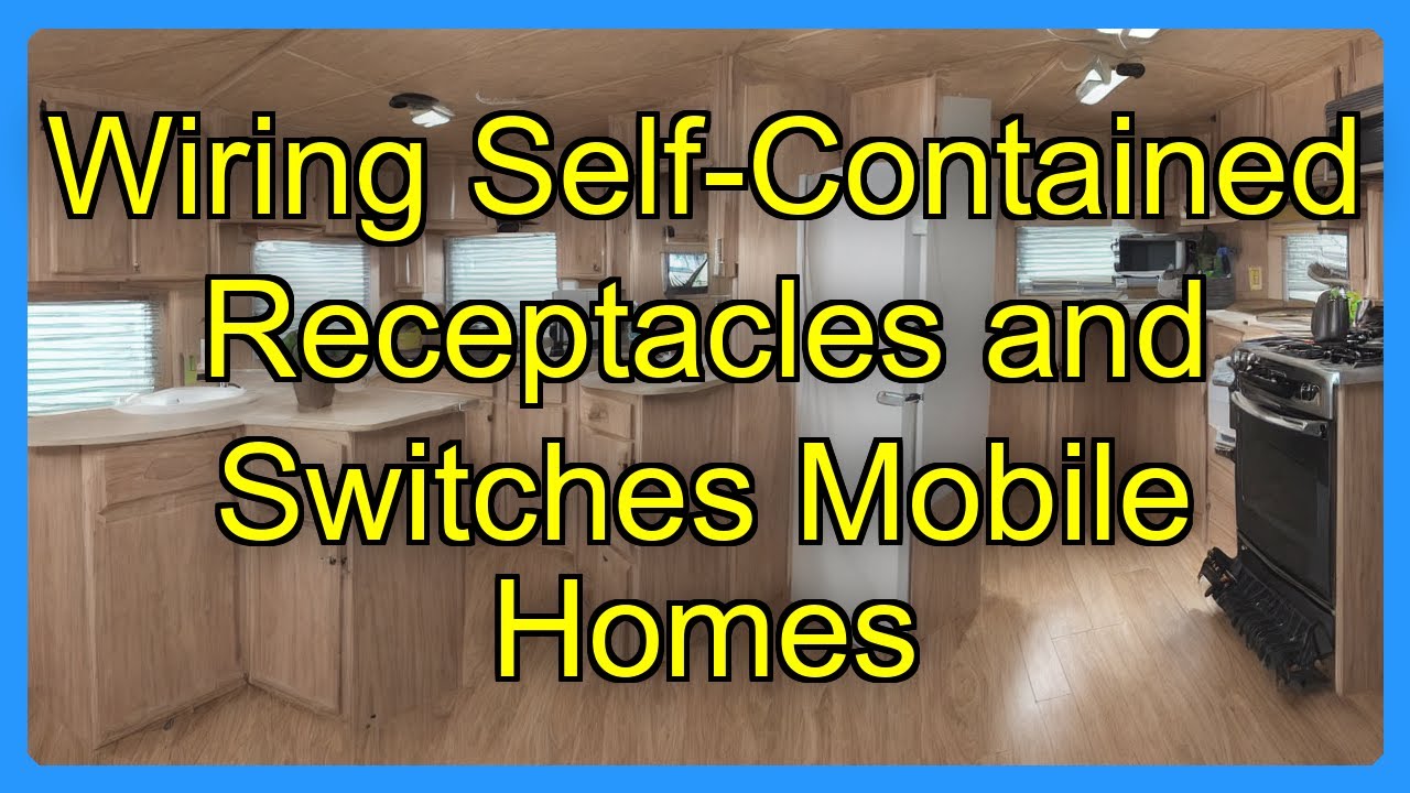 Wiring Self-Contained Receptacles and Switches Mobile Homes - YouTube