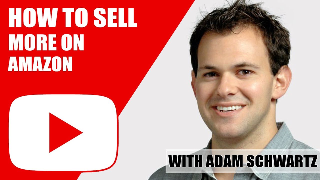 Adam Schwartz - How to Sell More on Amazon - YouTube